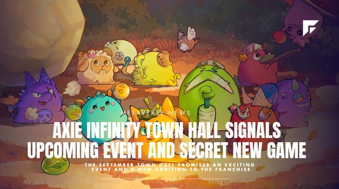 Axie Infinity Town Hall Signals New Event and Game