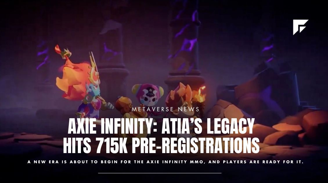 Axie Infinity: Atia’s Legacy Hits 715K Pre-Registrations