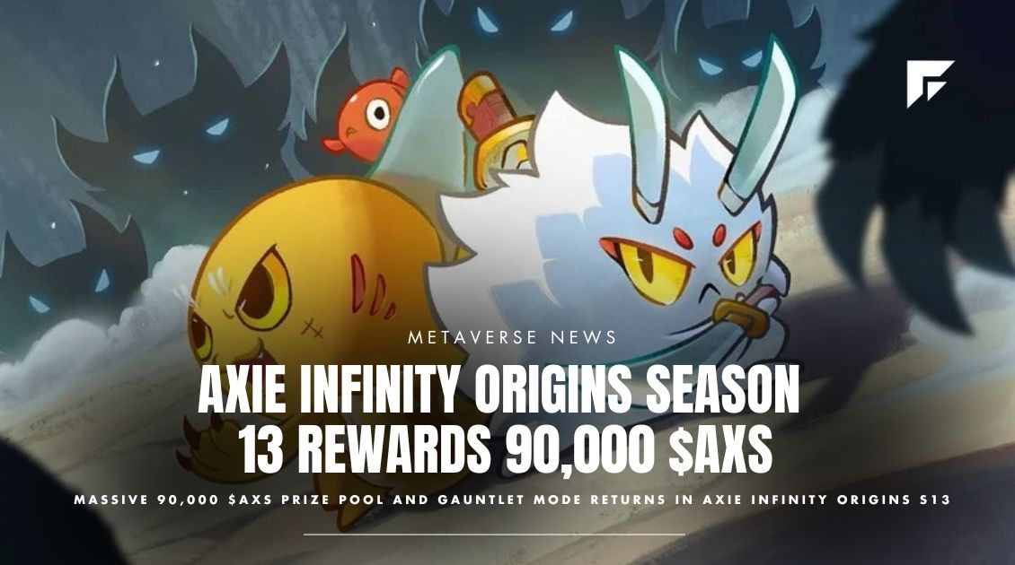 Axie Infinity Origins Season 13 Rewards 90,000 $AXS