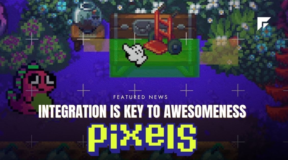 Pixels – Integration Is the Key