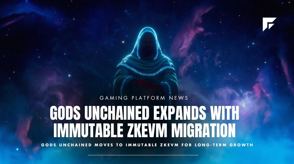Gods Unchained Expands With Immutable zkEVM Migration