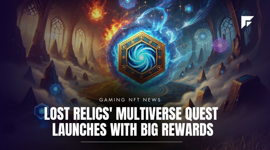 Lost Relics' Multiverse Quest Launches with Big Rewards