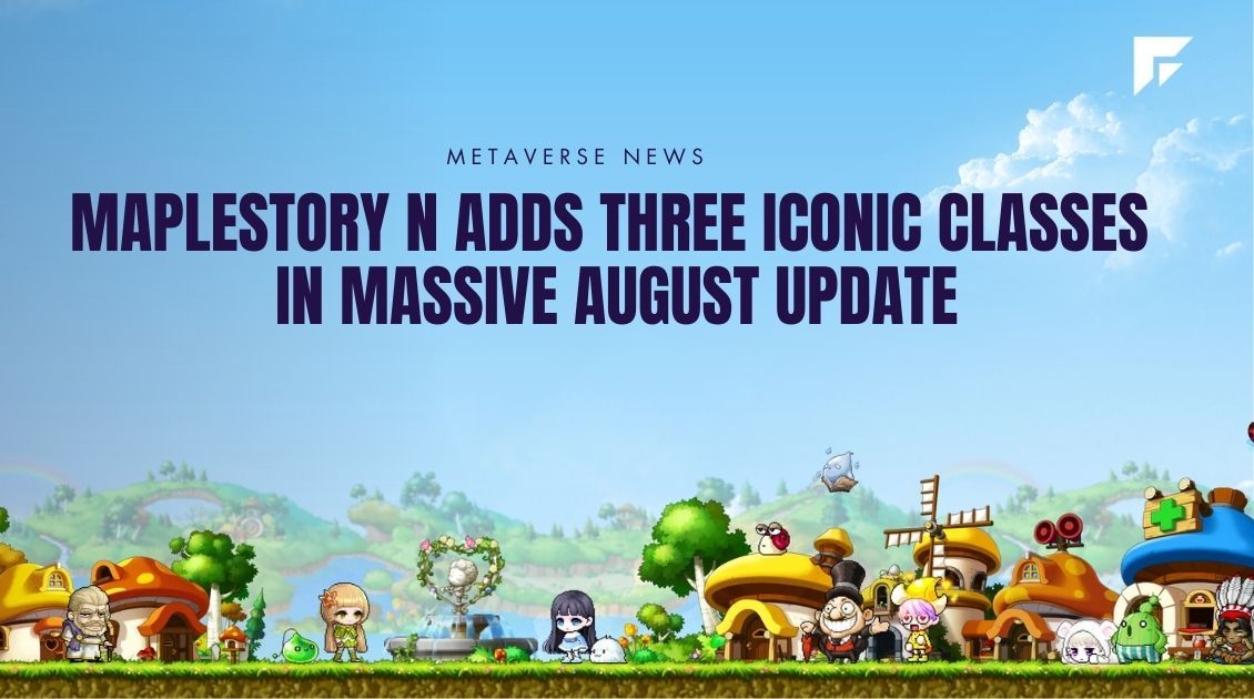 MapleStory N Adds 3 Iconic Classes in Massive August Update