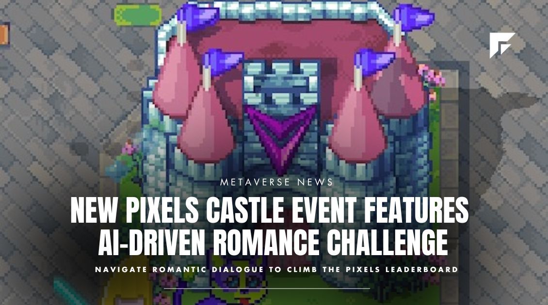 New Pixels Castle Event Features AI-Driven Romance Challenge