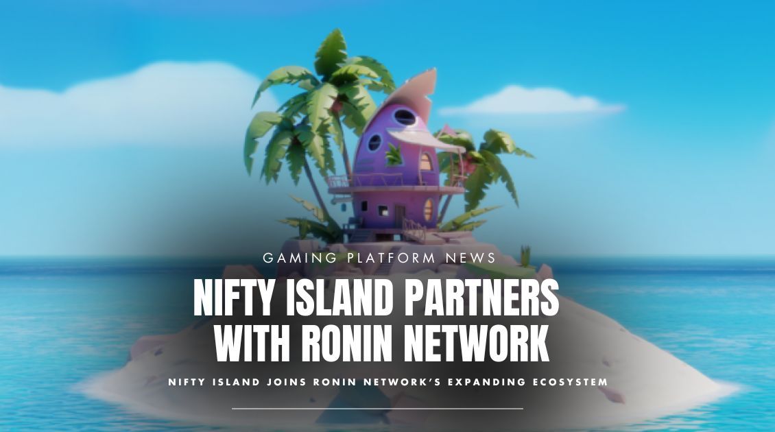 Nifty Island Partners With Ronin Network