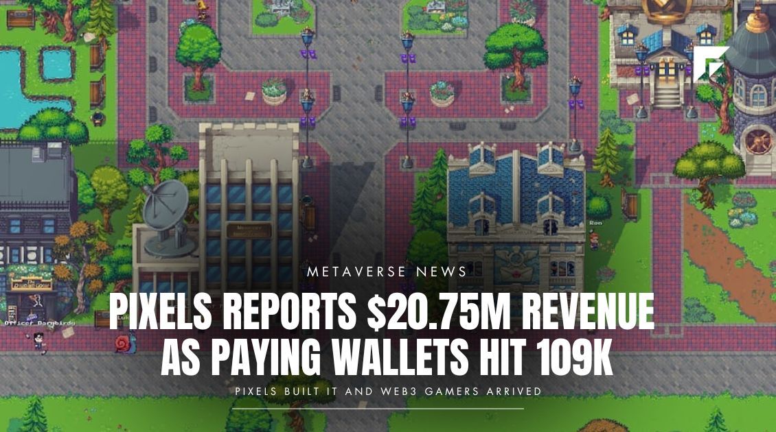 Pixels Reports $20.75M Revenue as Paying Wallets Hit 109K