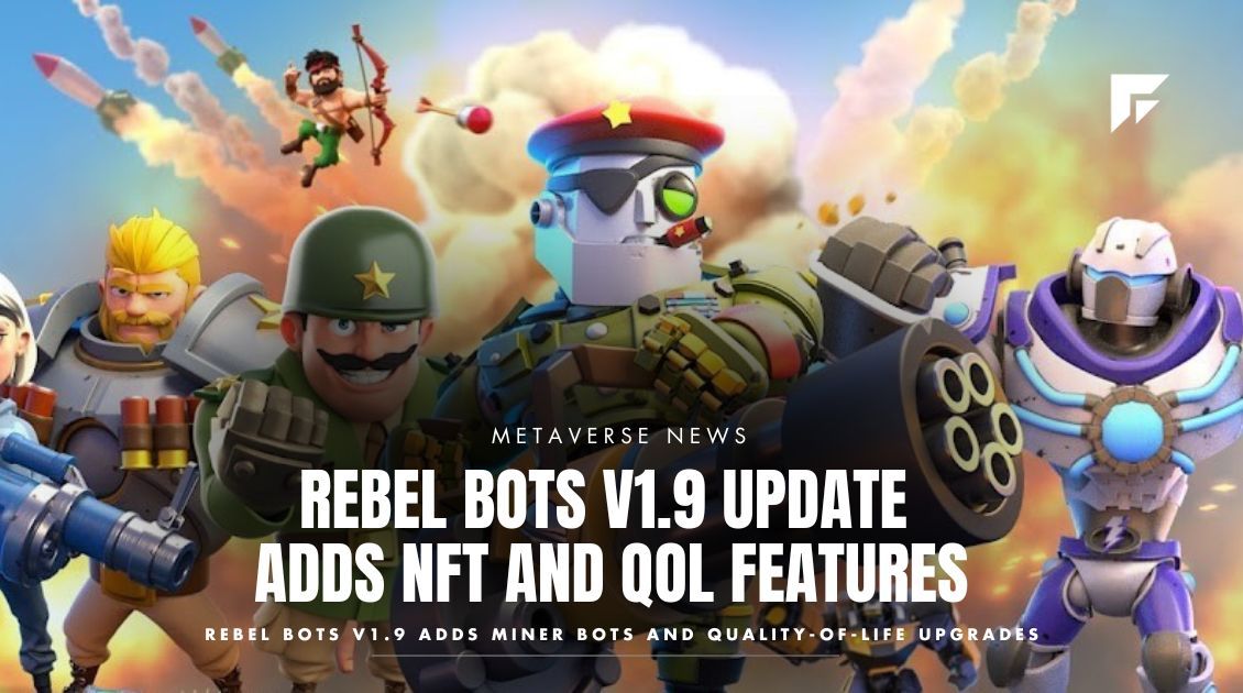 Rebel Bots V1.9 Update Adds NFT and QoL Features