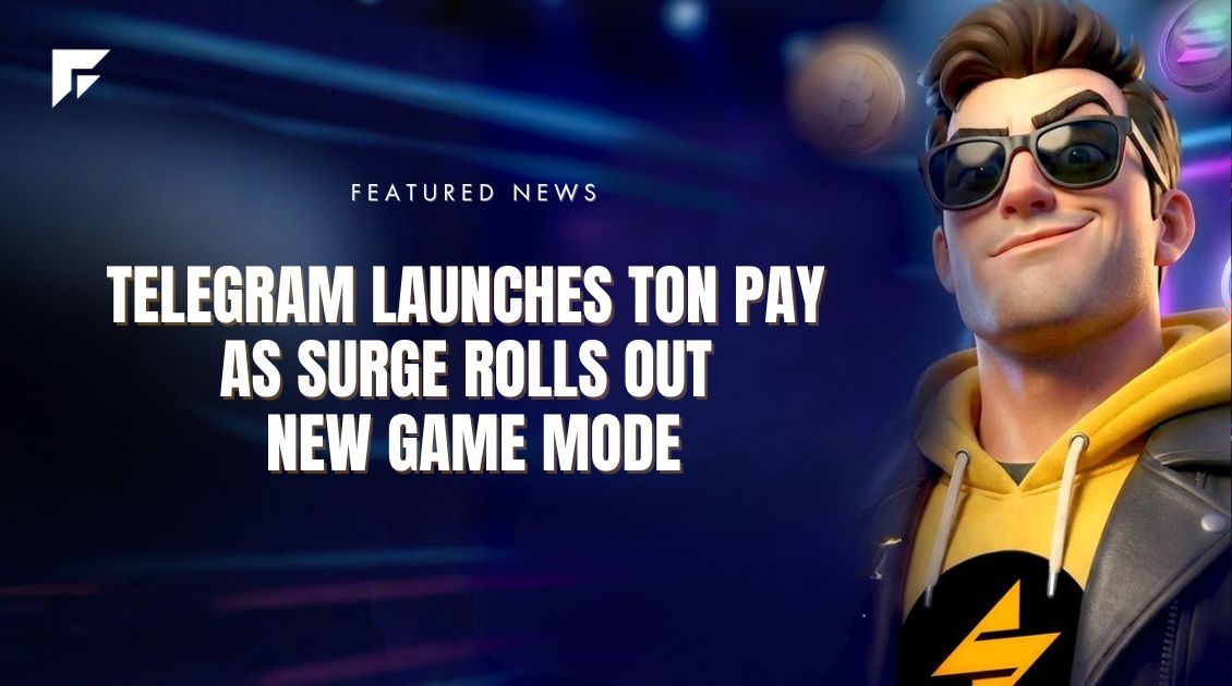 Telegram Launches Ton Pay as Surge rolls out new game mode