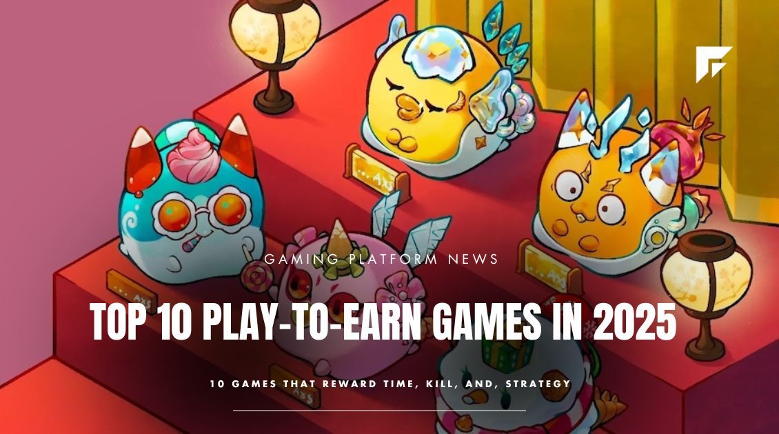 Top 10 Play-to-Earn Games in 2025