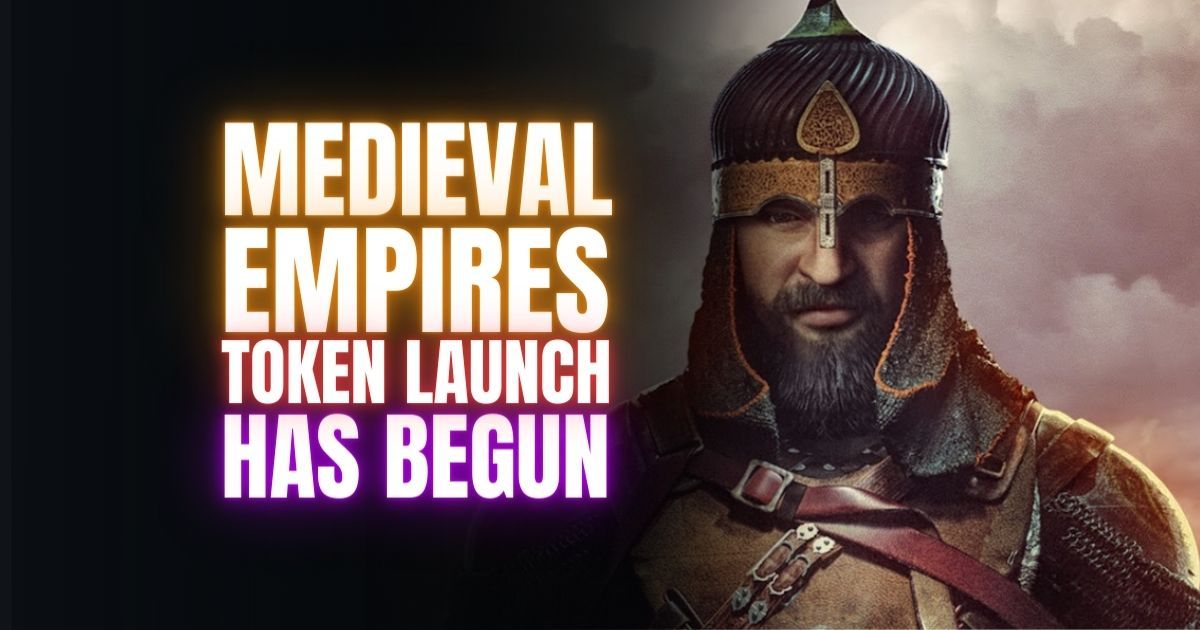 Medieval Empires Token Launch is Here